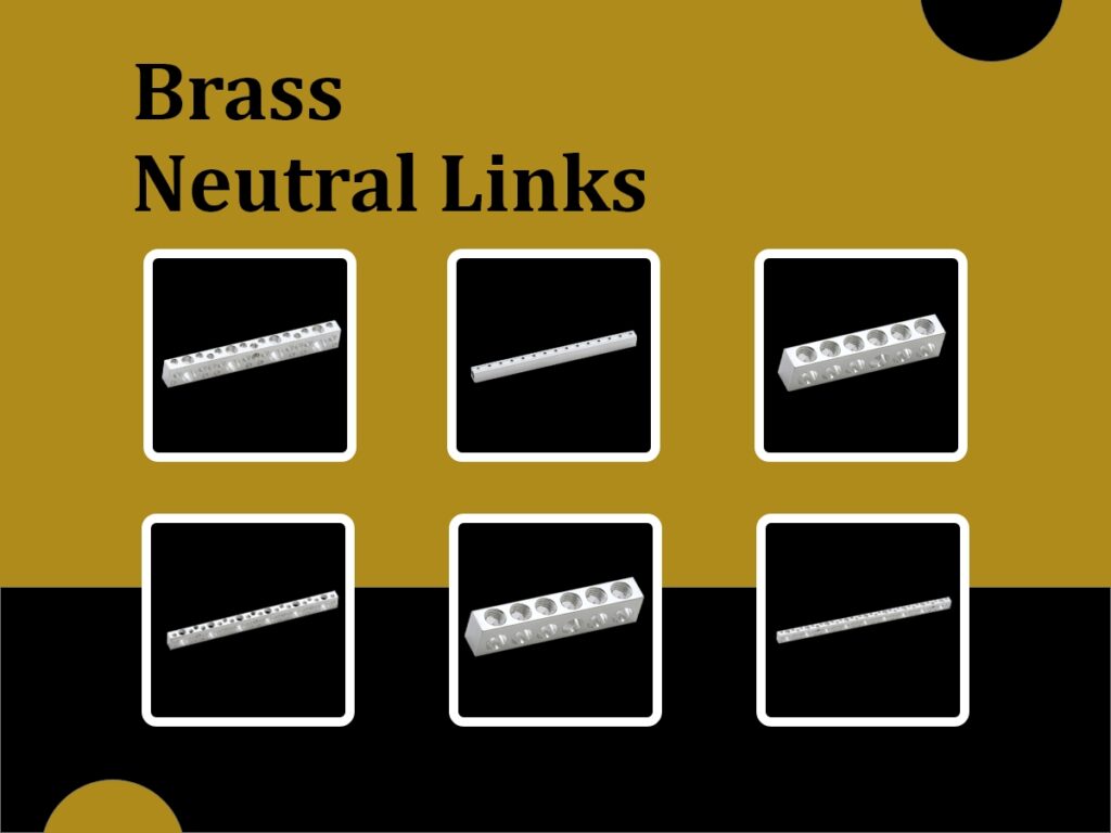 Brass Neutral Links – Leading Manufacturer of Neutral Links