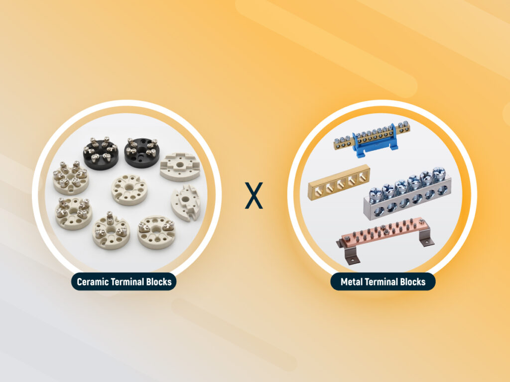 Ceramic Terminal Blocks vs Metal Terminal Blocks