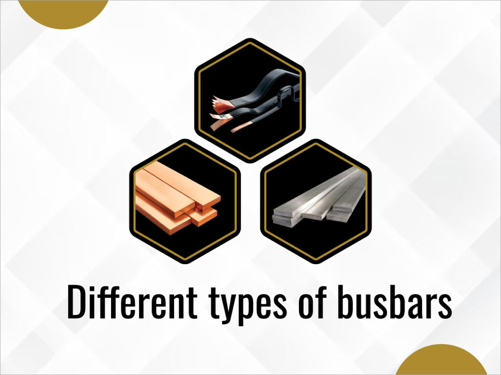 Different types of busbars – Teron Metal Components